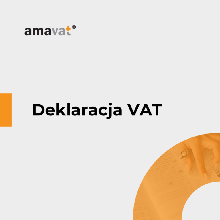 Deklaracja VAT – kto, kiedy i jak musi ją złożyć? | amavat®