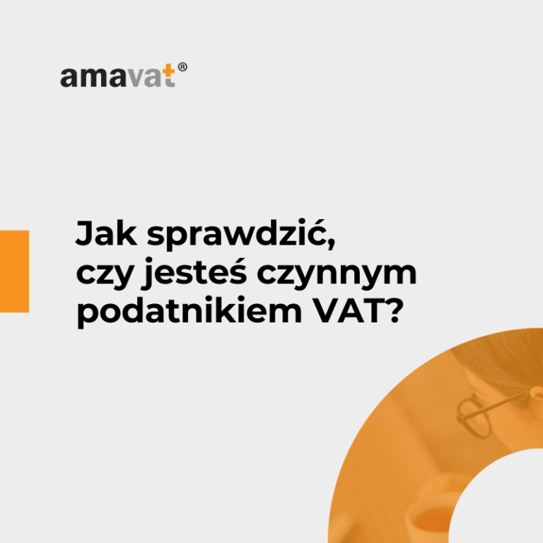 Jak sprawdzić, czy jesteś czynnym podatnikiem VAT? | amavat®